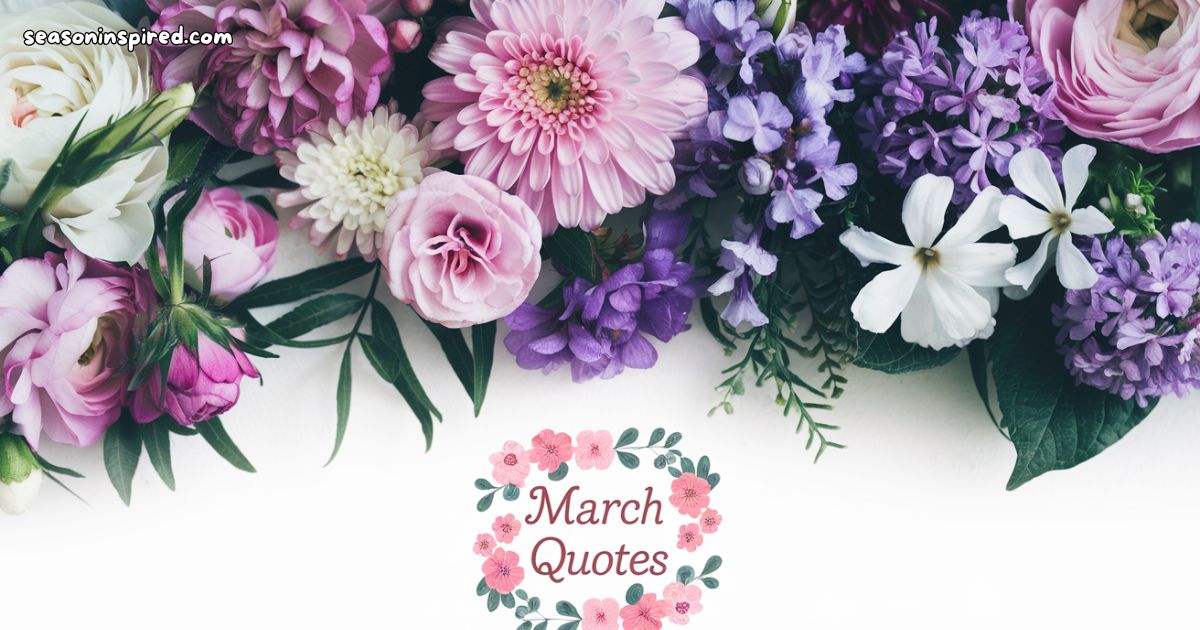 140 Hello, March! Funny, Inspirational & Short March Quotes - Season ...