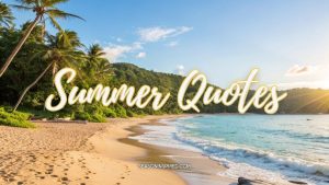 190 Short Summer Quotes For Every Mood Brighten Your Season